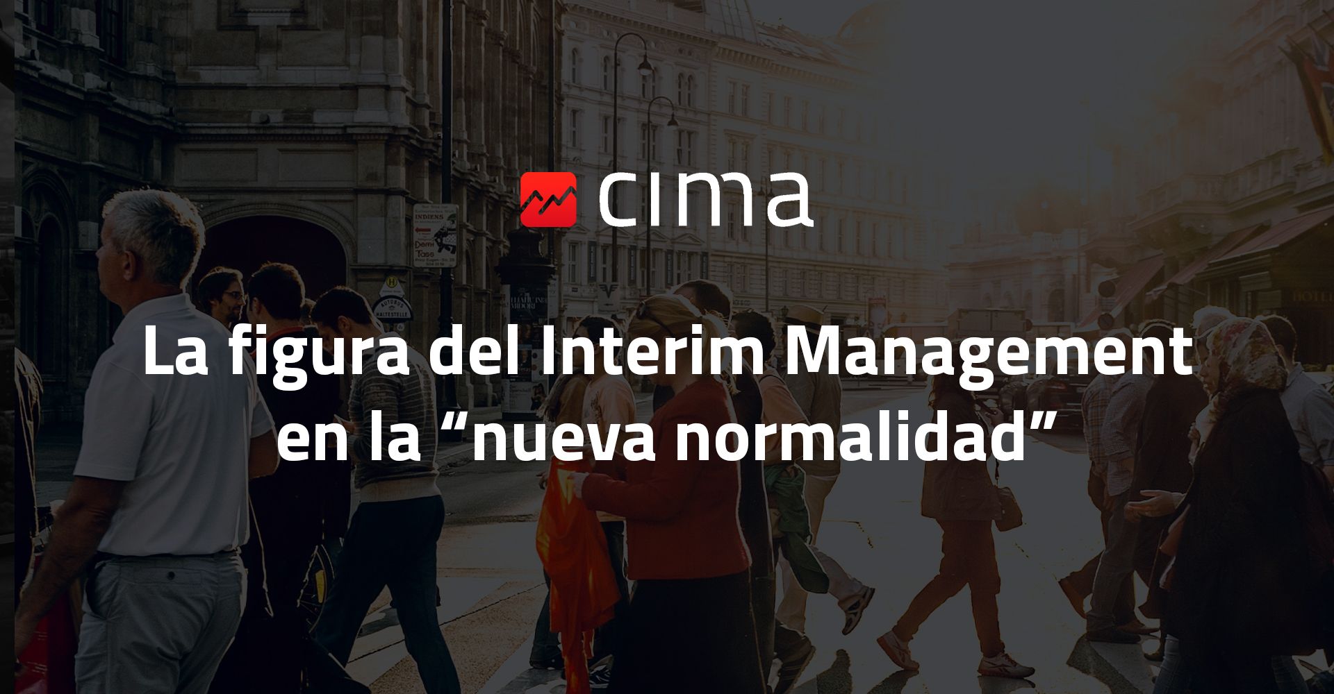 La figura del Interim Management en la "nueva normalidad" - Cima Corporate